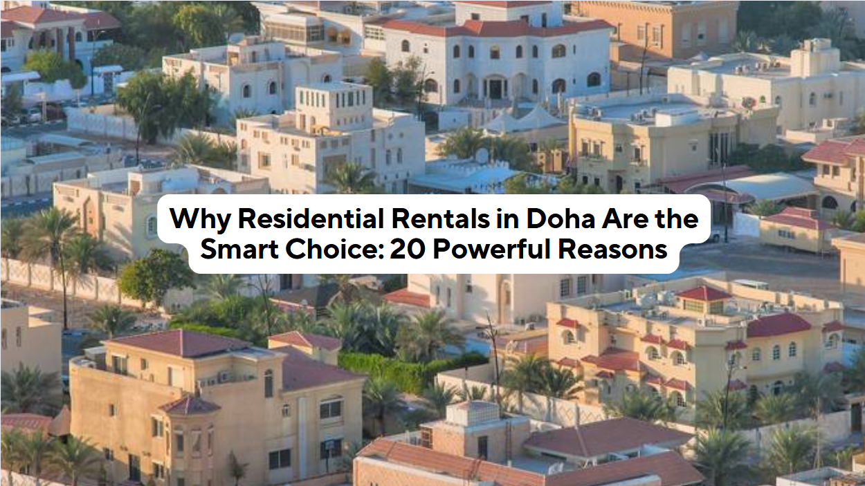 Residential Rentals in Doha – 20 Reasons Smart Housing Choice
